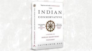 The Indian Conservative: A History of Indian Right-Wing Thought