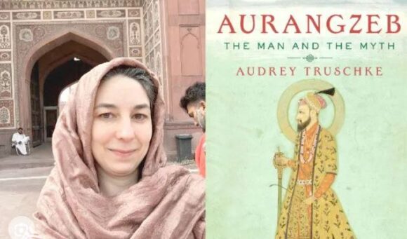 On Audrey Truschke's "Aurangzeb: The Life and Legacy of India's Most ...